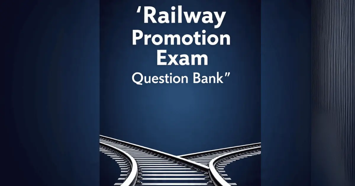 Railway Promotion Exam Question Bank for SM, TC, CC, CI & More